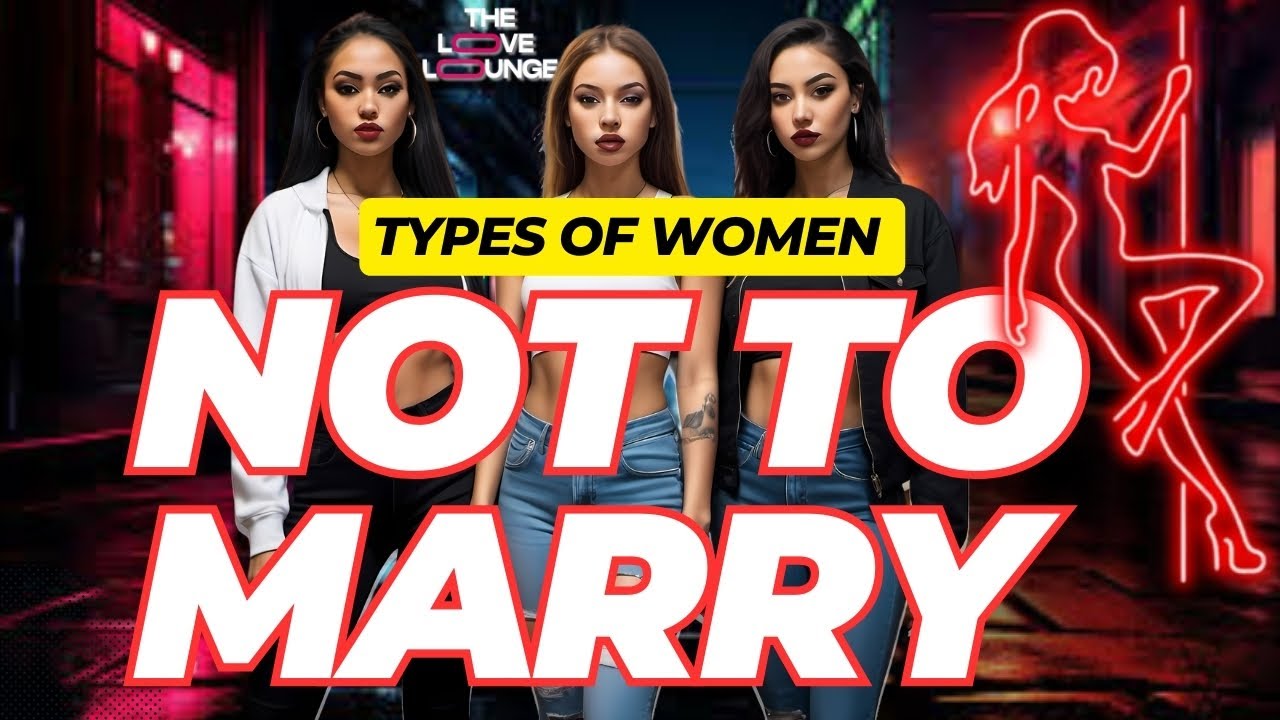 Types of Women Not to Marry 🔴 // Love Lounge w/ Nelicious - YouTube
