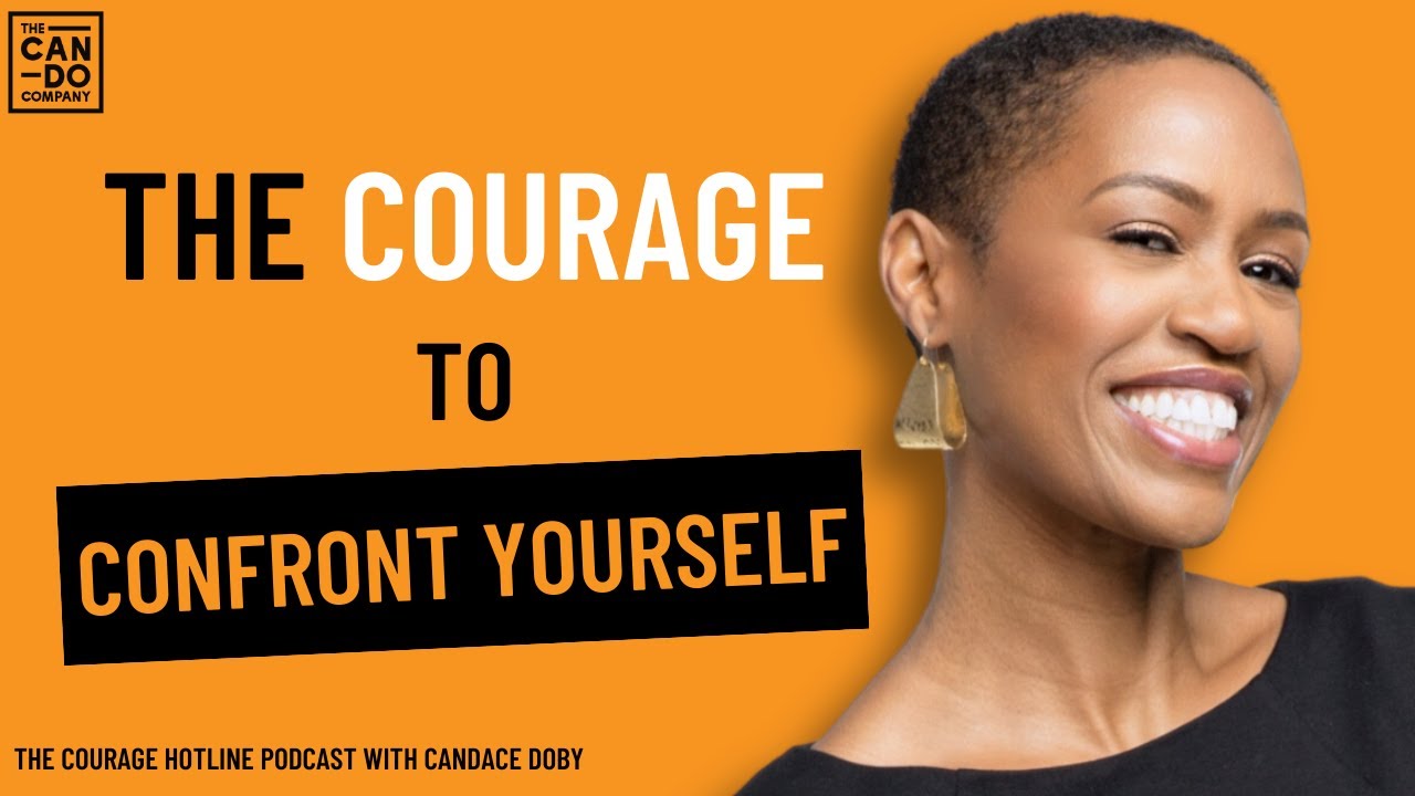 The Courage To Confront Yourself | The Courage Hotline Podcast - YouTube