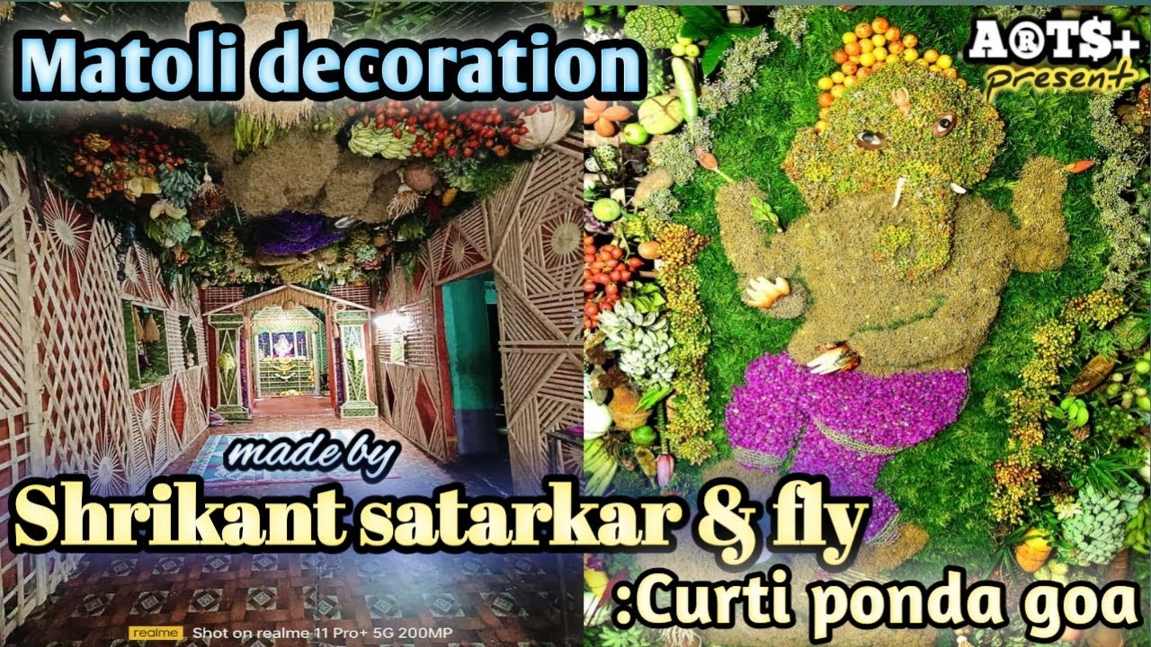 matoli decoration made by shrikant satarkar and family from curti ponda ...