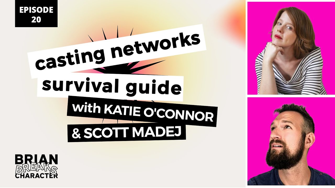 Ep.20 - Casting Networks' Survival Guide with Katie O'Connor & Scott ...