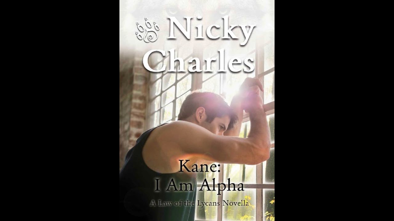 Kane I am Alpha (Law of Lycans Book 1.5 ) - YouTube