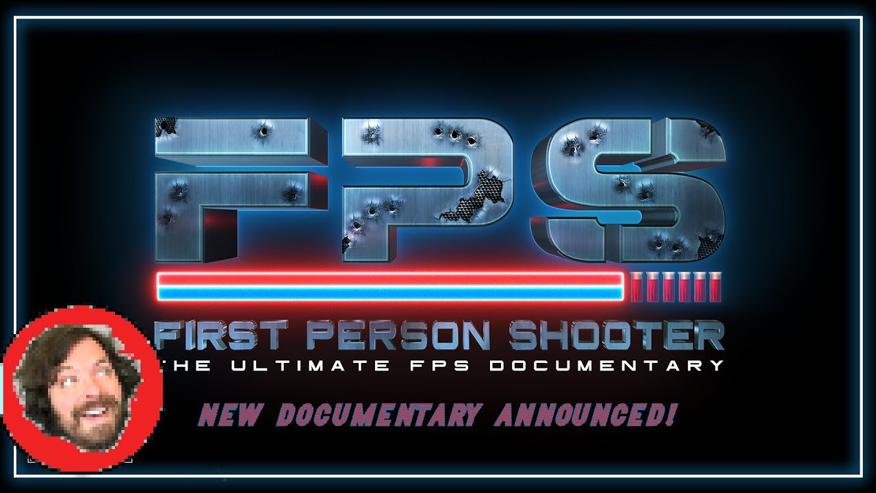 Just Announced! FPS: FIRST PERSON SHOOTER Documentary from the In ...
