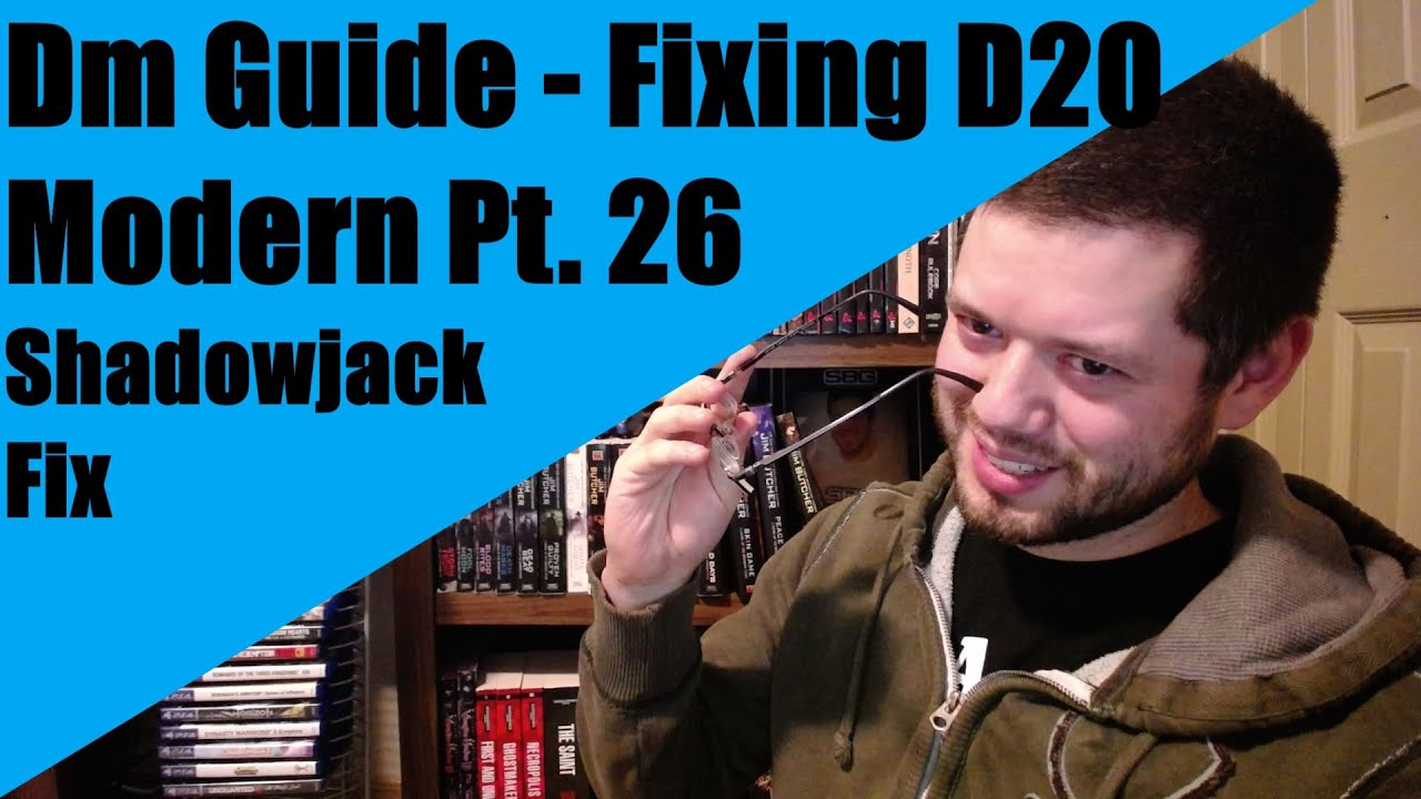 Dm Guide - Fixing D20 Modern Pt. 26 Shadowjack Fix - YouTube