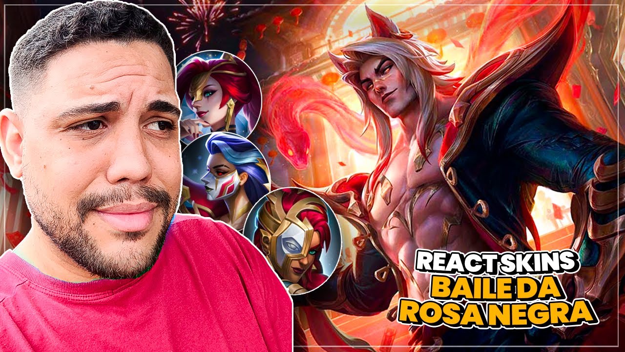 REACT: SKINS BAILE DA ROSA NEGRA (E MAIS) | LEAGUE OF LEGENDS | LOL ...