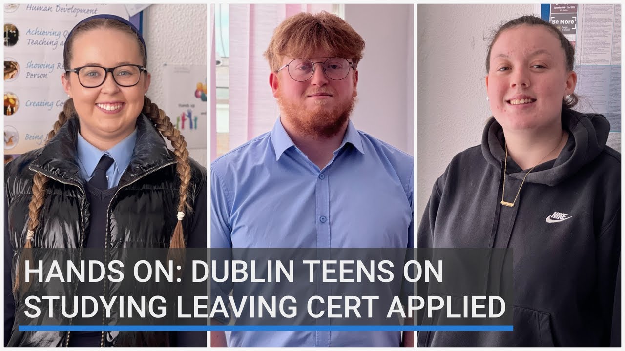Hands on: Dublin teens on studying the Leaving Cert Applied - YouTube