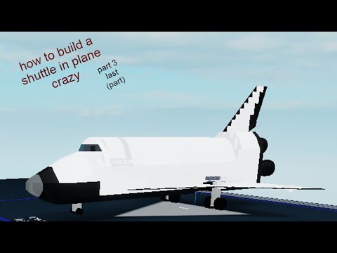 how to build a shuttle in plane crazy (part 3) - YouTube