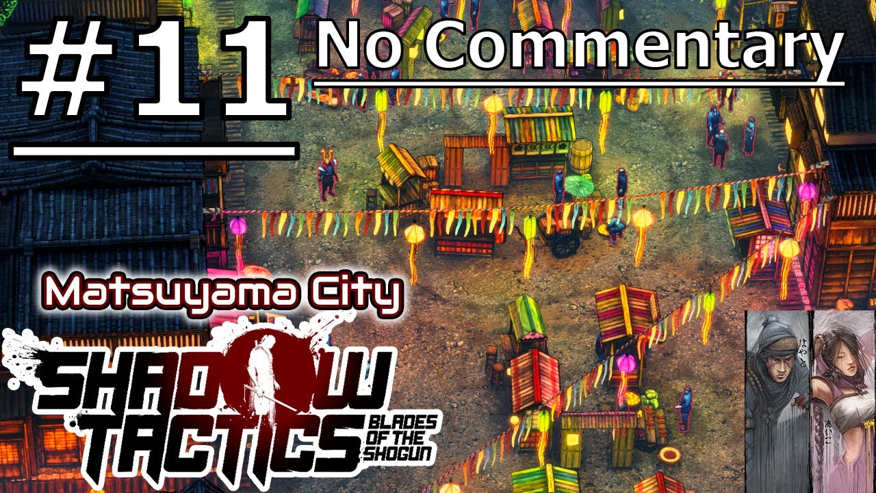 『Shadow Tactics: BotS』#11: Masaru kidnapped in Matsuyama city - No ...