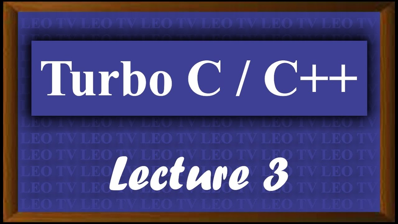 How To Learn Turbo C C Lecture 3 Youtube