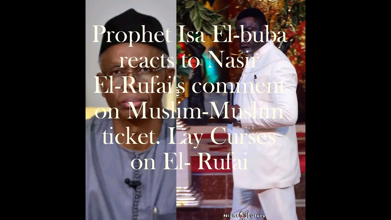 Prophet Isa El-buba Replies Nasir El-Rufai . Lay curses on Nasir El ...