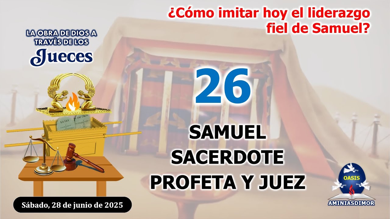 LES 26 SAMUEL SACERDOTE, PROFETA Y JUEZ / LA OBRA DE DIOS A TRAVÉS DE ...