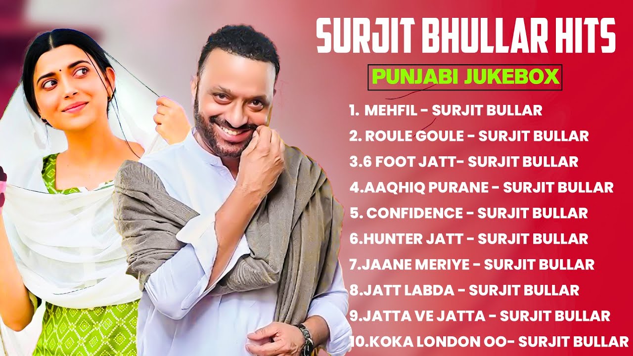Best of Surjit Bhullar | Surjit Bhullar all songs jukebox | punjabi ...