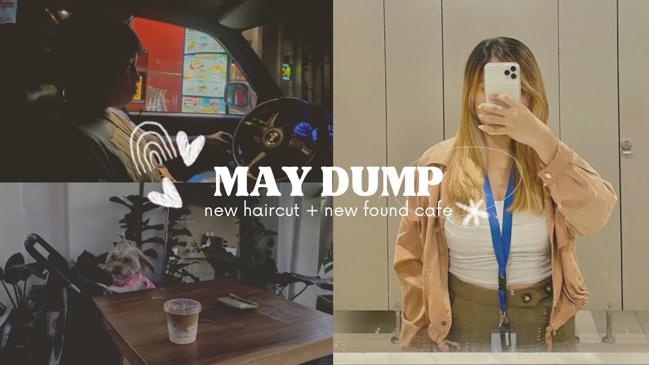 MAY DUMP • new haircut + new found cafe at filinvest - YouTube