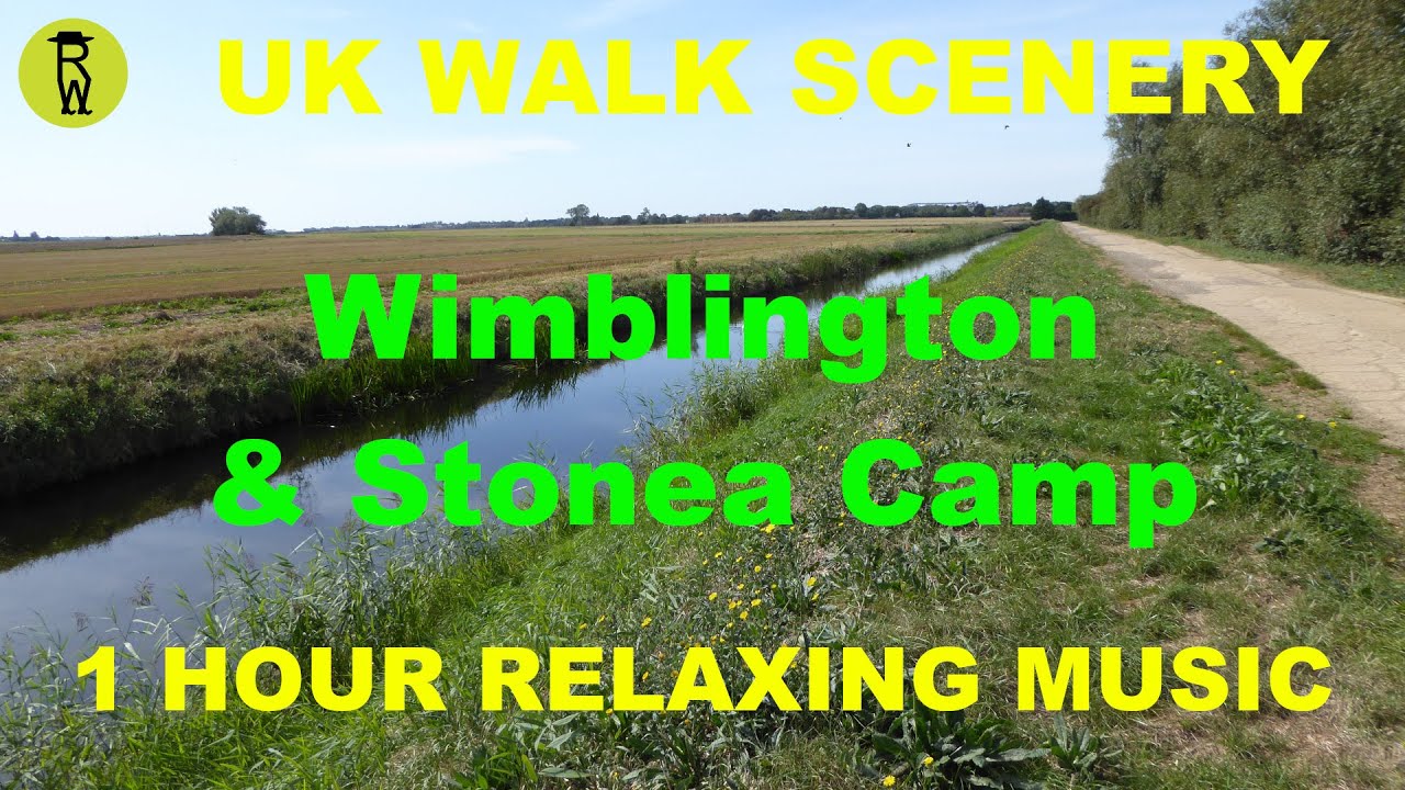 Wimblington & Stonea Camp Walk Scenery, 1 Hour Relaxing Music Ambient ...