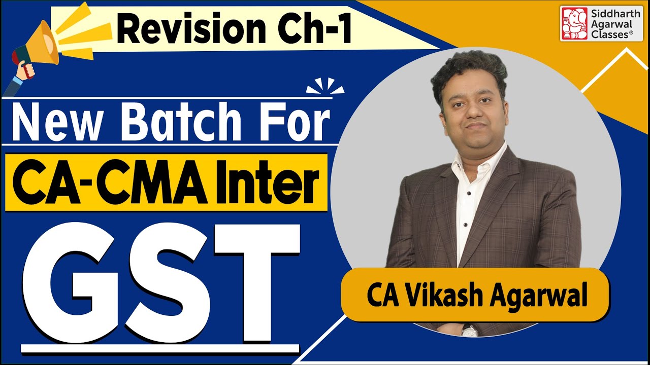 CA-CMA Inter GST Revision | Chapter-1 | Vikash Agarwal - YouTube