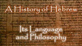A History of Hebrew: Its Langauge and Philosophy - YouTube