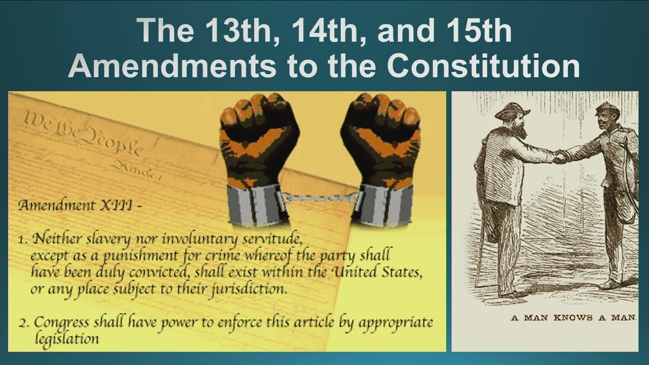The 13th 14th And 15th Amendments To The Constitution YouTube The 13th 14th And 15th Amendments To The Constitution YouTube