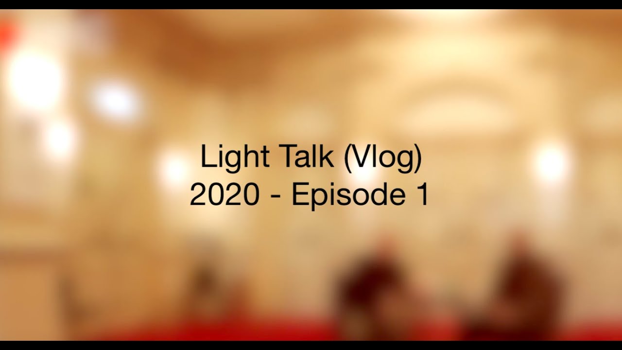 Light Talk Vlog 2020 - Ep01 - YouTube
