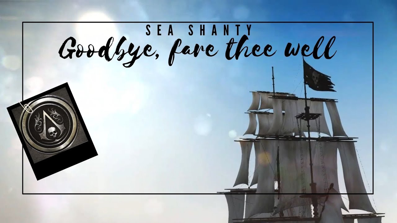 "Goodbye, fare thee well" SEA SHANTY - YouTube