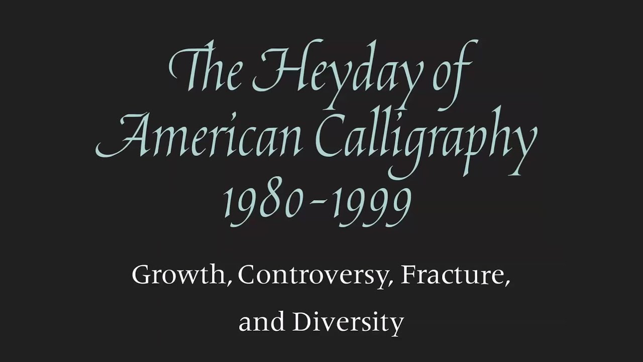 The Heyday of American Calligraphy and the Society of Scribes: the ...