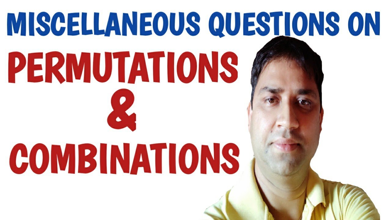 Miscellaneous Questions On Permutations And Combinations Youtube