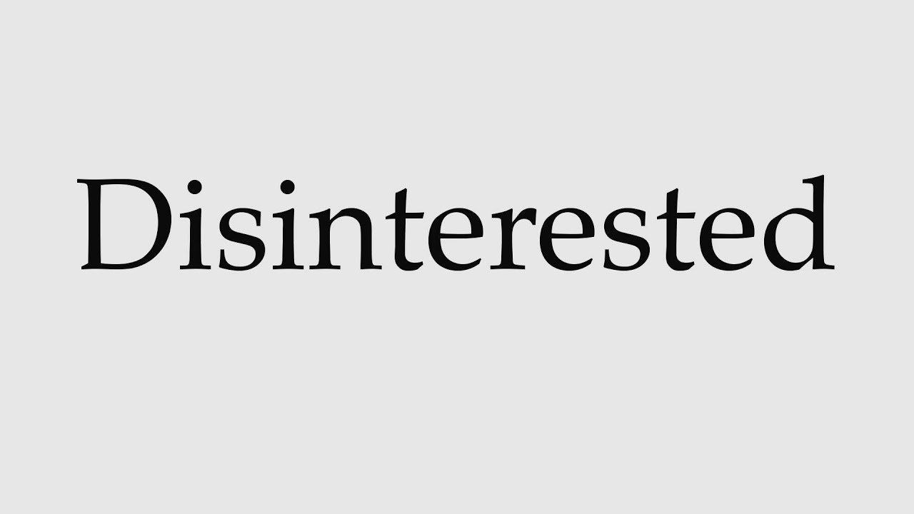 How to Pronounce Disinterested - YouTube