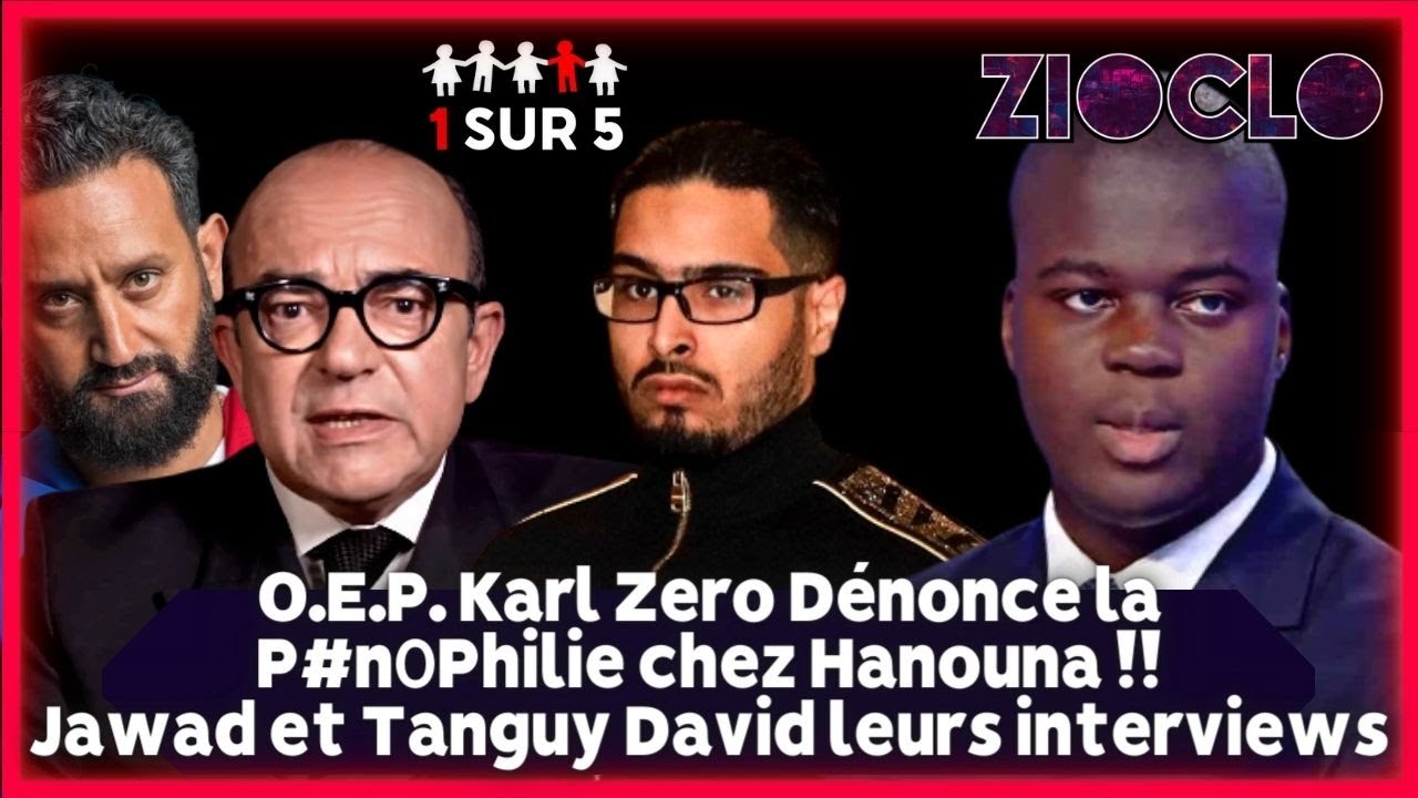 O.E.P. Karl Zero Dénonce la P#n0Philie chez Hanouna !! Tanguy David ...
