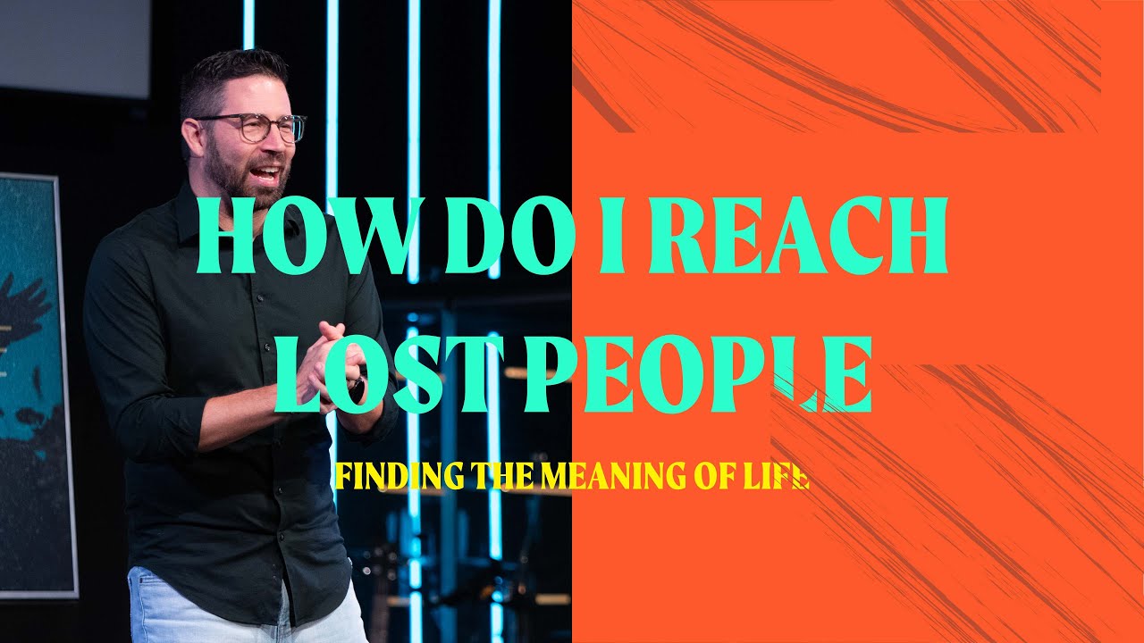 How Do I Reach Lost People? - YouTube