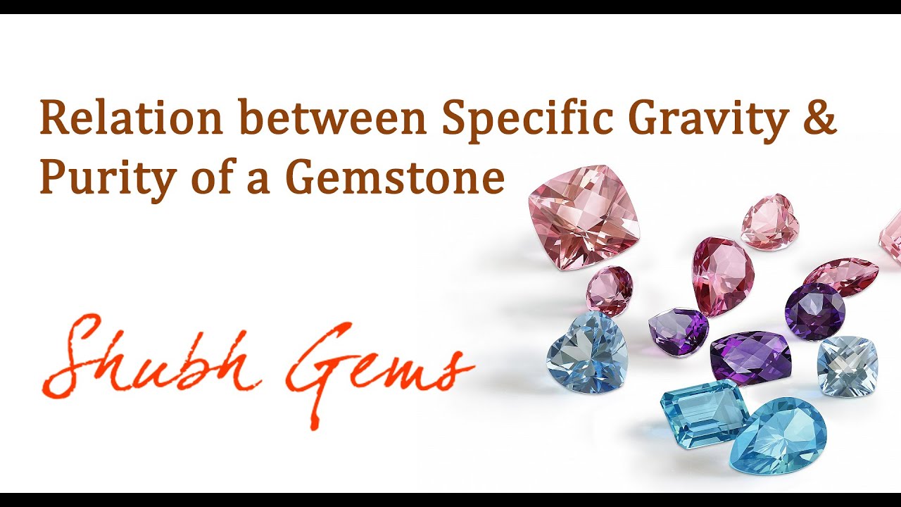 Relation between Specific Gravity & Purity of a Gemstone - YouTube