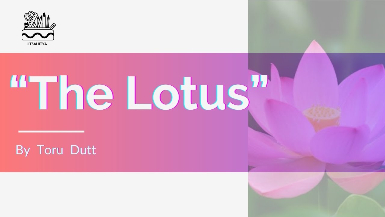 "The Lotus" by Toru Dutt | Summary and Analysis - YouTube