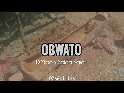 Dj Mido x Saida Karoli - Obwato (Singeli Kihaya)