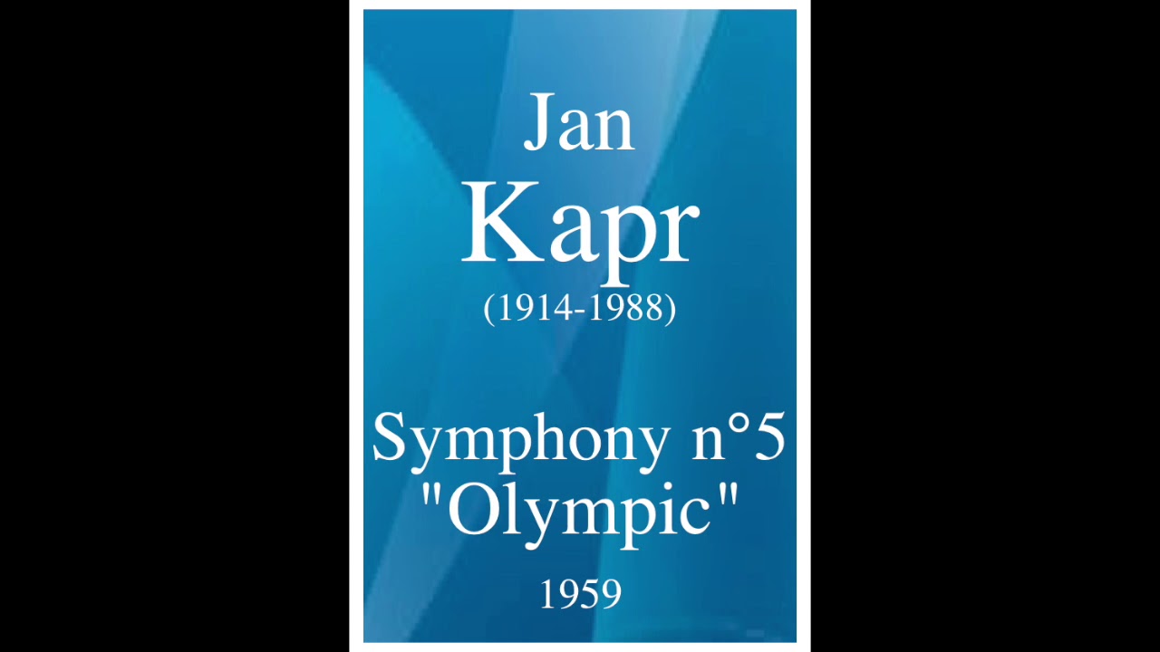 Jan Kapr (1914-1988): Symphony No. 5 "Olympic" (1959) - YouTube