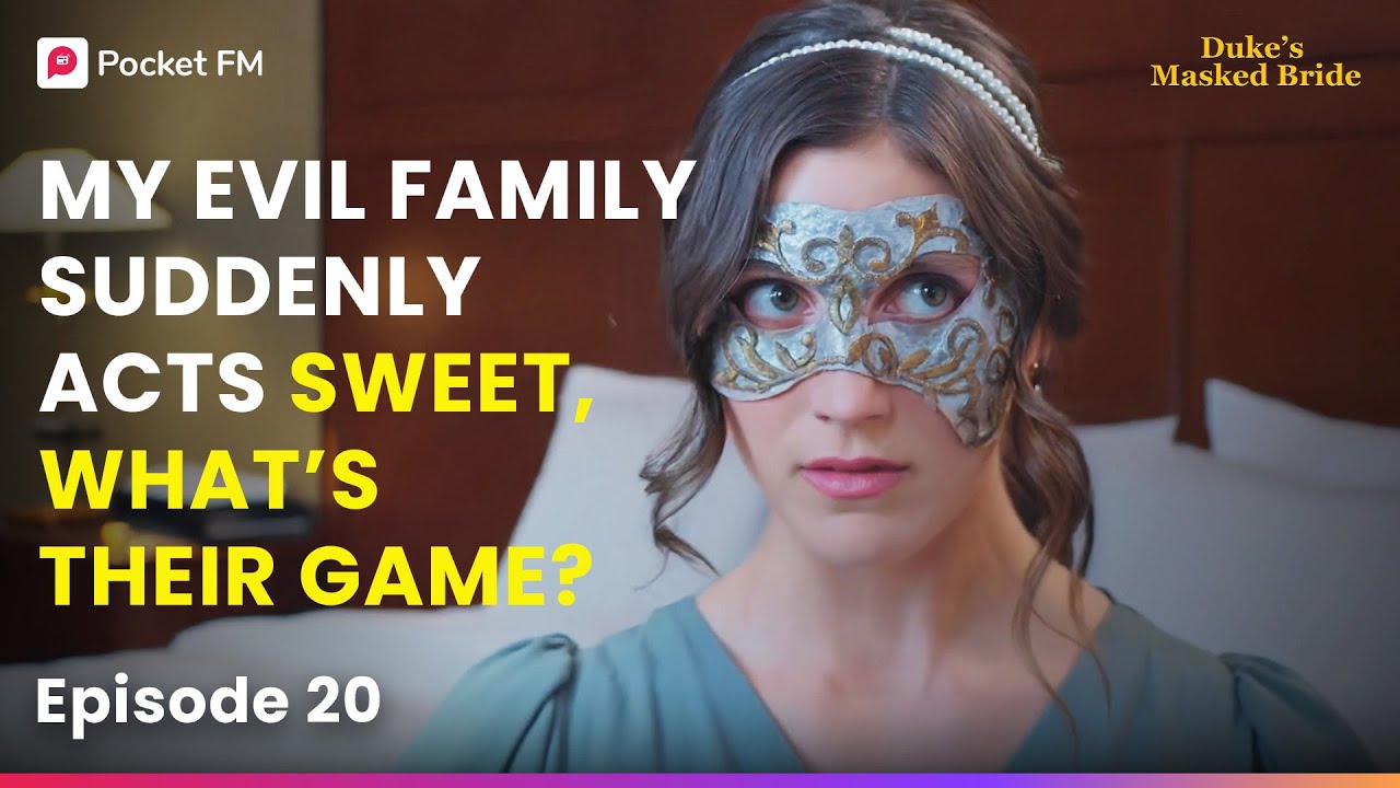 Ep 20 | My Evil Family Suddenly Acts Sweet, What’s Their Game? | The ...