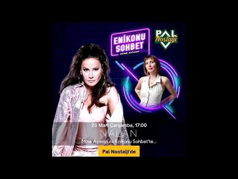 Nalan Pal Nostalji'de! - Mine Ayman ile Enikonu Sohbet