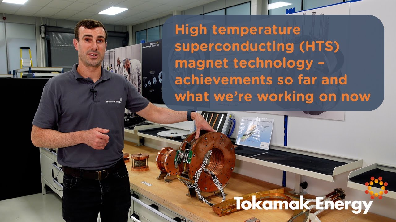Tokamak Energy high temperature superconducting (HTS) magnets ...