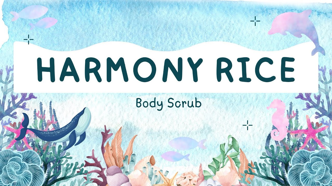 Harmony Rice - Body Scrub - YouTube