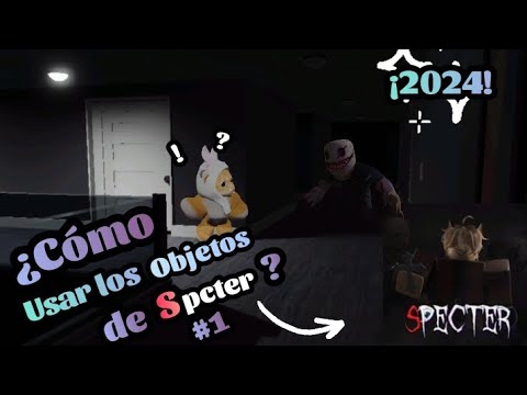 ¡CÓMO USAR los OBJETOS de 👻Specter Specter Roblox XprosebasX14 ️#1⬅️ ...