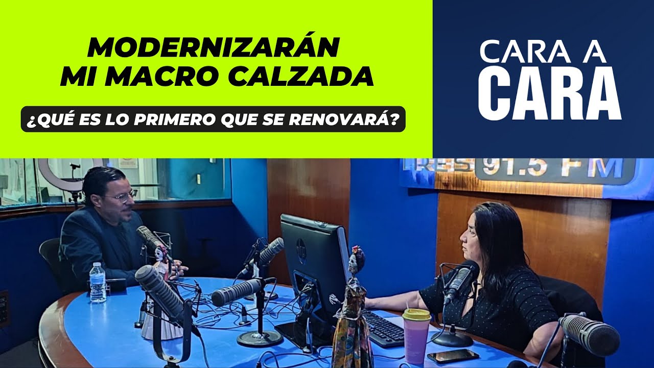 Anuncian modernización de Mi Macro Calzada | Cara a Cara - YouTube