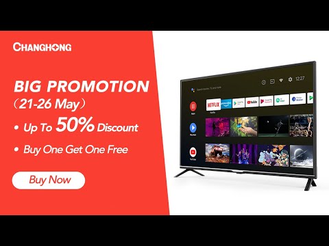 Changhong Android TV™ Promotion (21-26 May)-15s