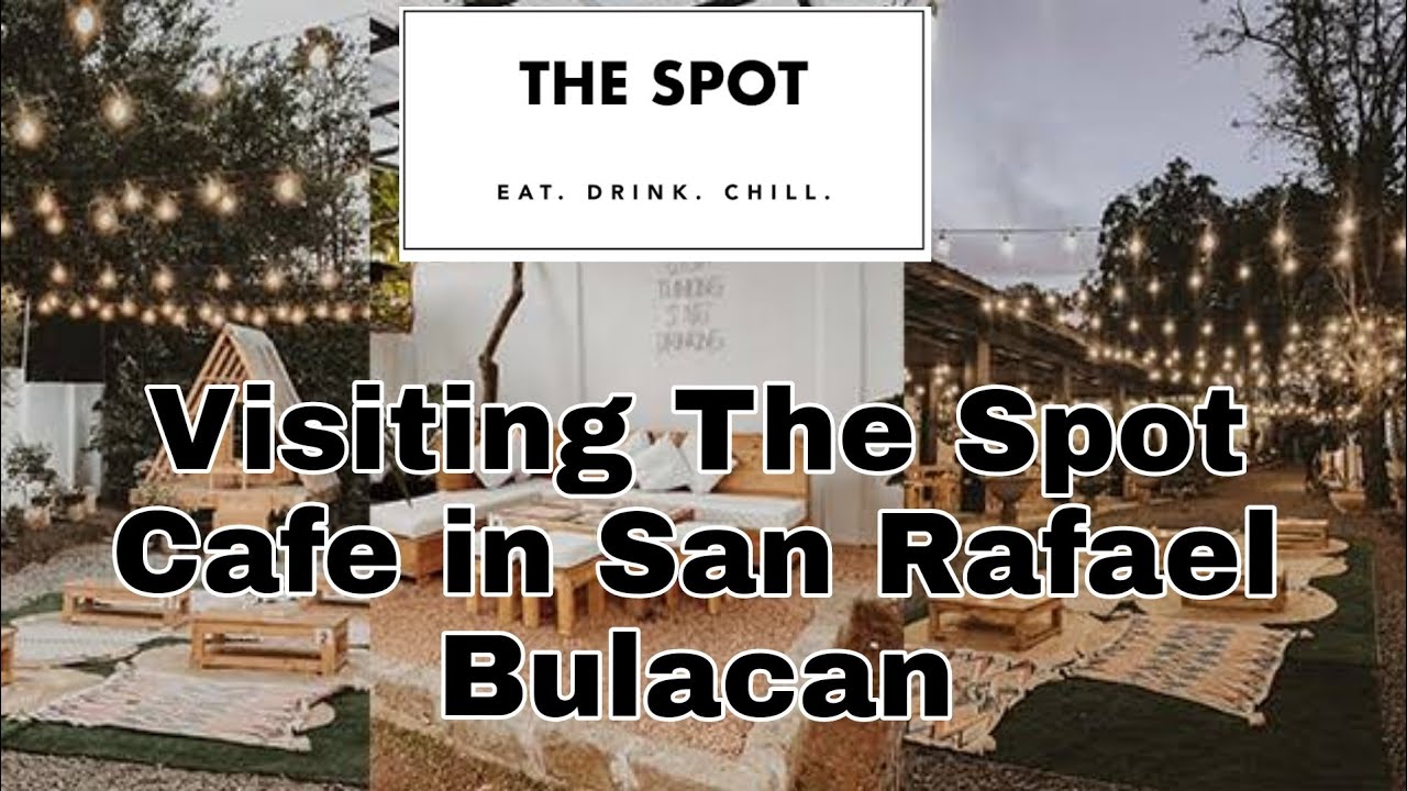 Visiting The Spot Cafe in San Rafael Bulacan (Good Food in Bulacan ...