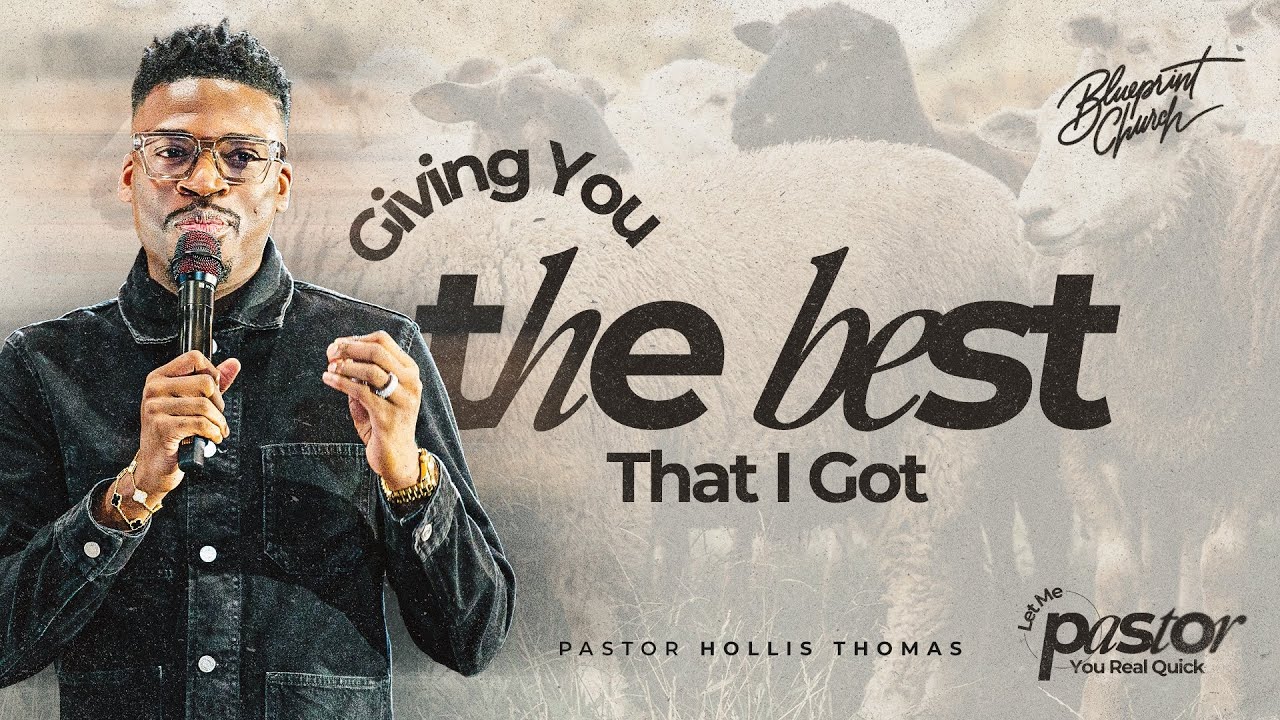 Giving You the Best That I Got // Let Me Pastor You Real Quick ...