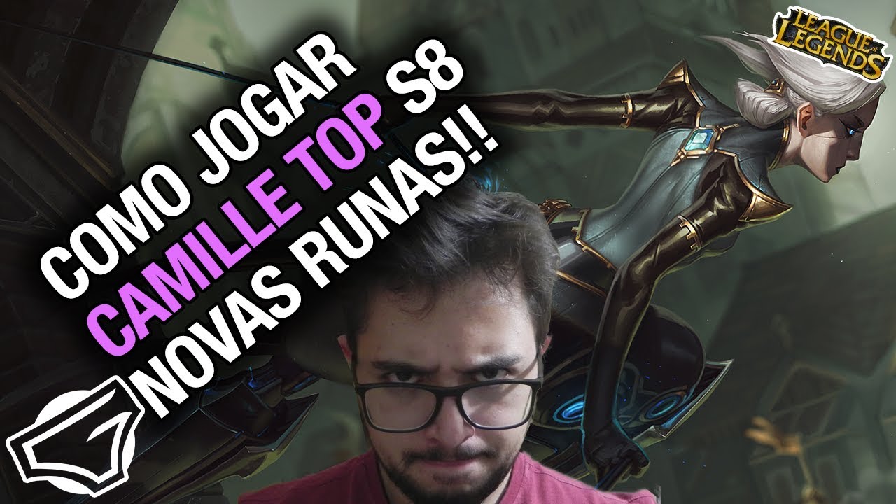COMO JOGAR de CAMILLE TOP com as NOVAS RUNAS na SEASON 8 do LEAGUE OF ...