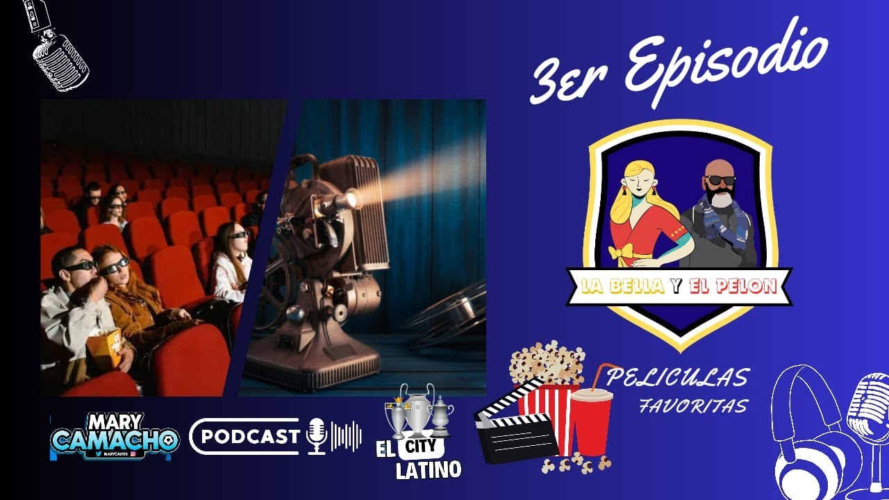 🚨LA BELLA Y EL PELON PODCAST, CAPITULO 3: "NUESTRAS PELICULAS FAVORITAS"🎬📽️ - YouTube