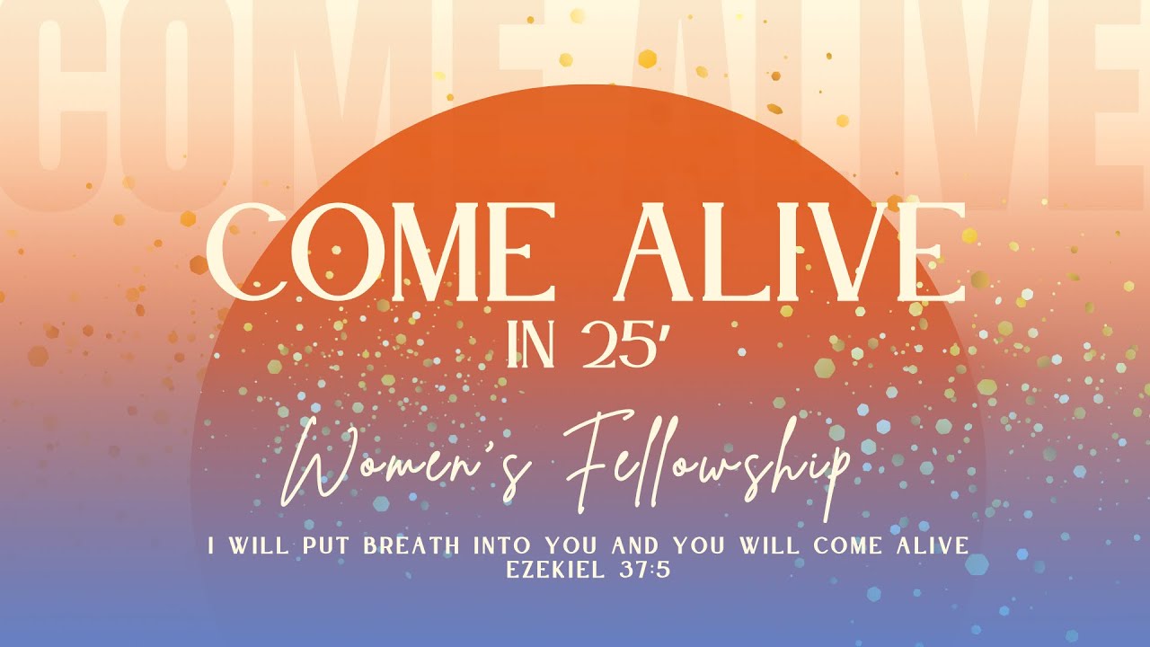 Come Alive in 25’ Women's Discipleship - YouTube