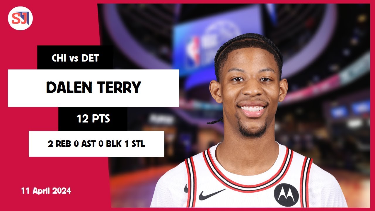 DALEN TERRY 12 PTS 2 REB 0 AST 0 BLK 1 STL | vs DET 11 Apr 23-24 CHI ...