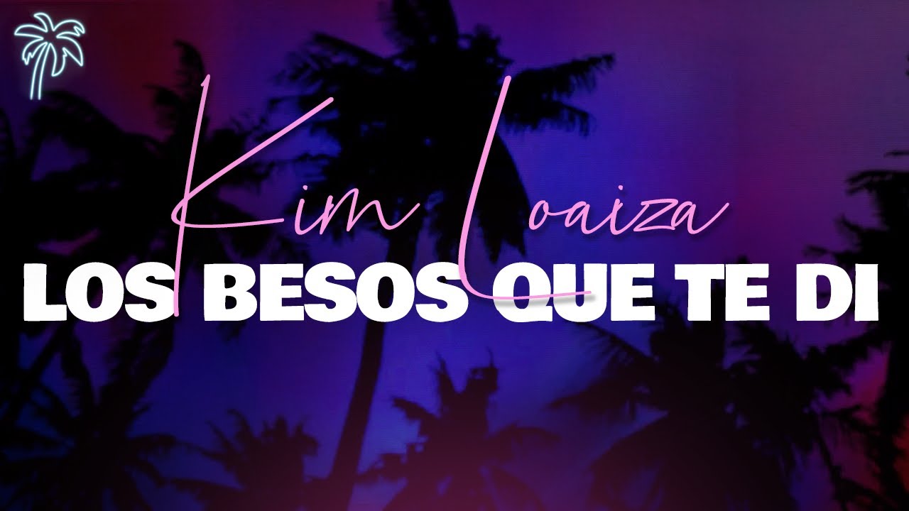 Kim Loaiza - LOS BESOS QUE TE DI (Letra) - YouTube