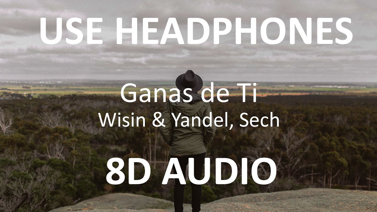 Wisin & Yandel, Sech - Ganas de Ti ( 8D Audio ) 🎧 - YouTube