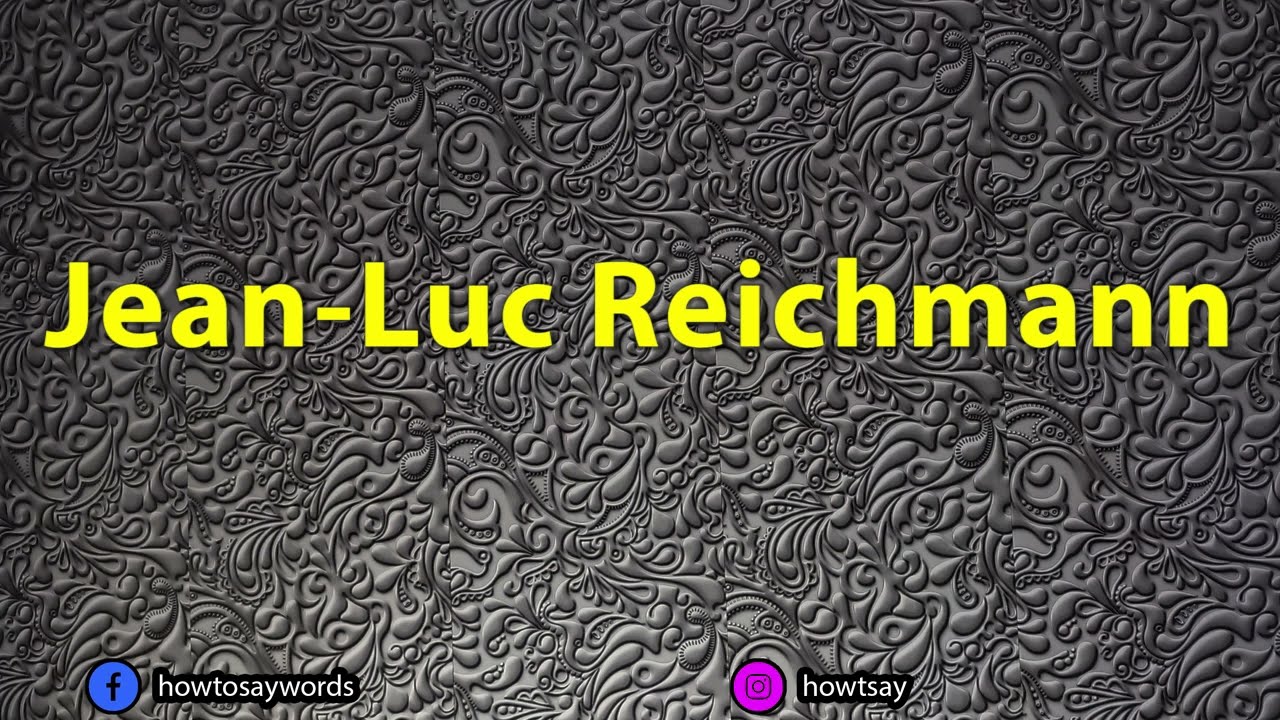 How To Pronounce Jean Luc Reichmann YouTube how-to-pronounce-jean-luc-reichmann-youtube