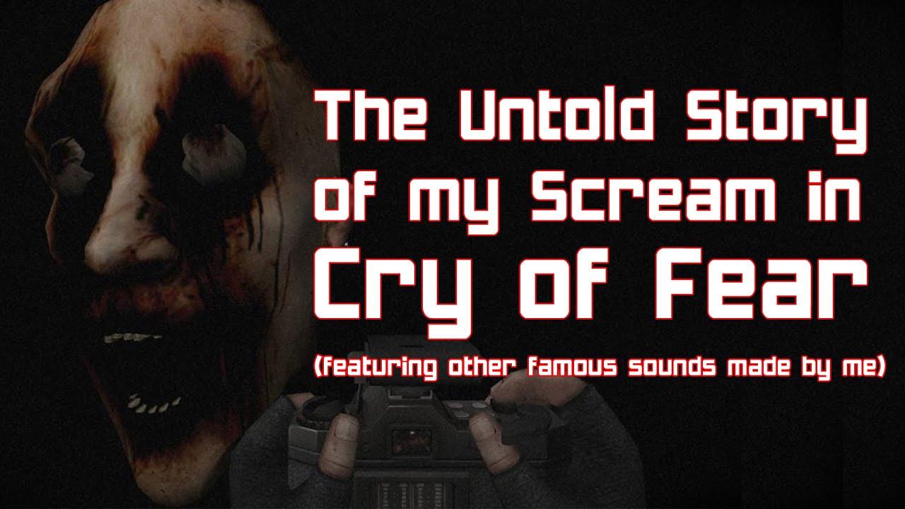 The Untold Story of my Scream in Cry of Fear (featuring other famous ...