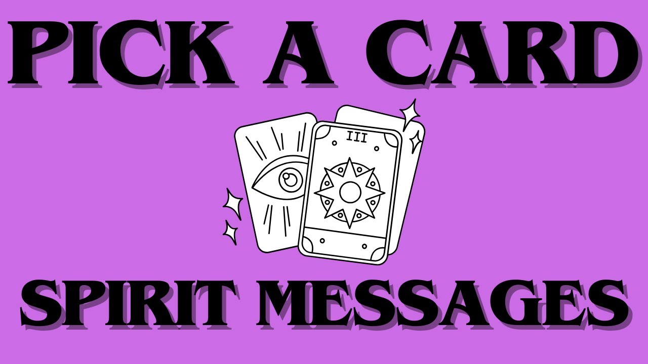 ALL SIGNS PICK A CARD | WHAT DOES SPIRIT WANT ME TO KNOW RIGHT NOW ...