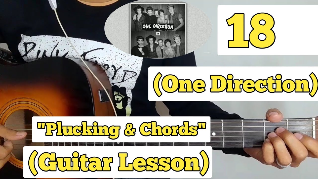 18 - One Direction | Guitar Lesson | Plucking & Chords | (Strumming ...